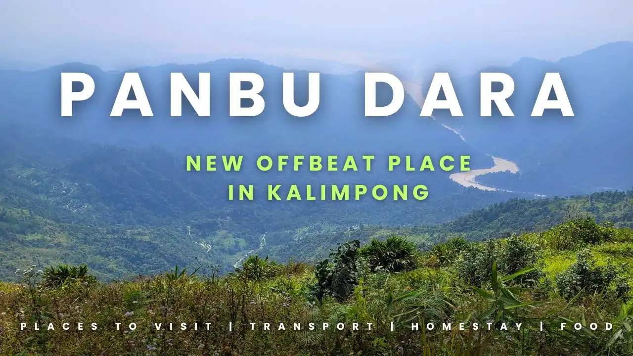 Panbu Dara View Point| Mindblowing Offbeat Kalimpong Tour | 2024